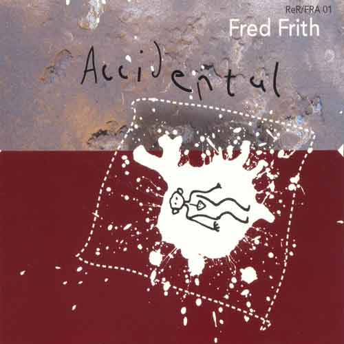 Fred Frith – Accidental – Soundohm