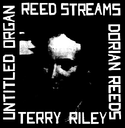 Terry Riley – Reed Streams – Soundohm