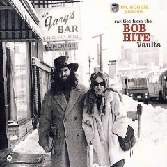 Bob HITE – Dr. Boogie Presents Rarities from the Bob Hite Vaults – Soundohm