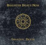 Brighter Death Now – Greatest Death – Soundohm