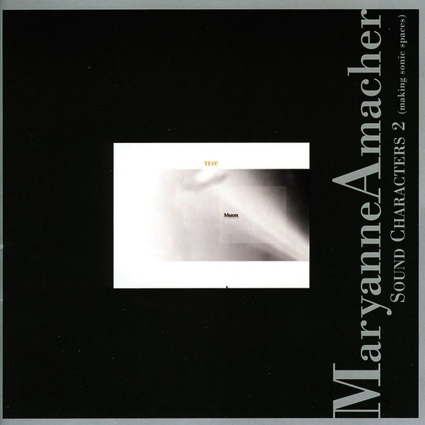 Maryanne Amacher – Sound Characters 2 (Making Sonic Spaces) – Soundohm