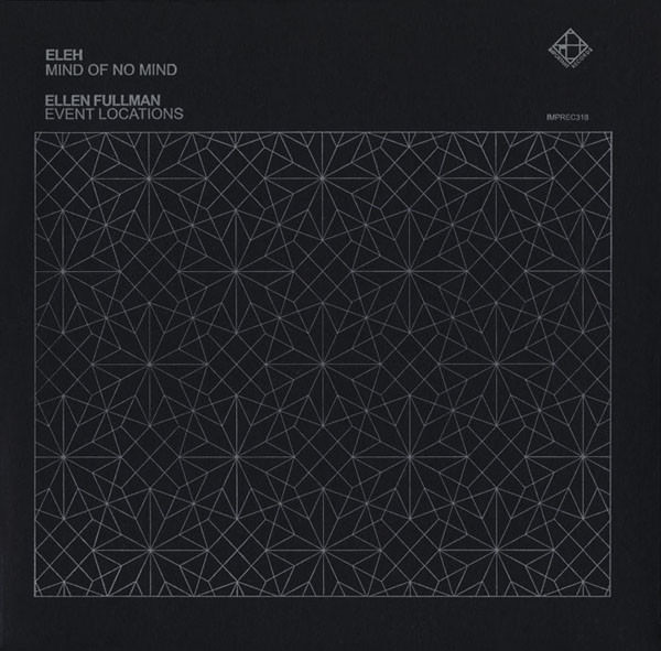 Eleh, Ellen Fullman – Split LP – Soundohm