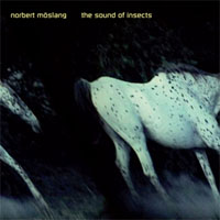 Norbert Möslang – The Sound of Insects – Soundohm