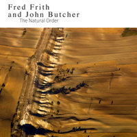 Fred Frith, John Butcher – The Natural Order – Soundohm