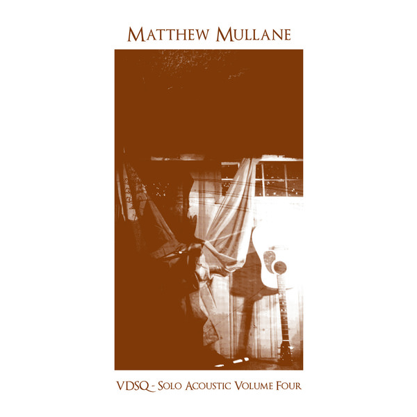 Matthew Mullane – Solo Acoustic Volume Four – Soundohm