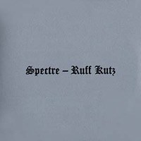 Spectre – Ruff Kutz – Soundohm