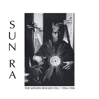 Sun Ra – The Saturn Single Vol.1: 1954 - 1958 – Soundohm