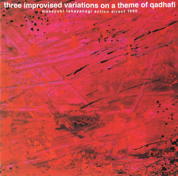 Masayuki Takayanagi – Three Improvised Variations On A Theme Of Qadhafi ...