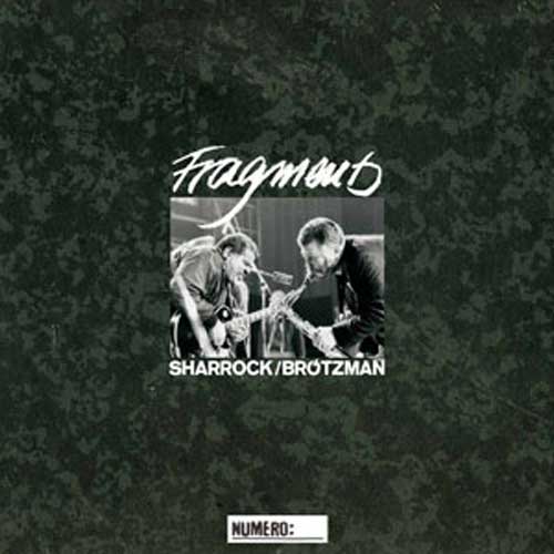 Sonny Sharrock, Peter Brötzmann – Fragments (LP) – Soundohm