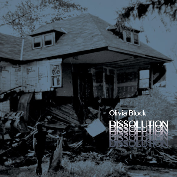 Olivia Block – Dissolution – Soundohm