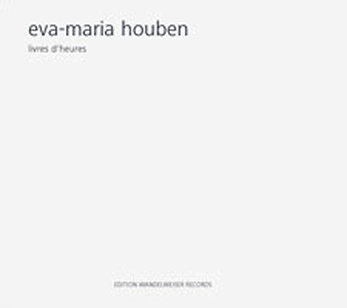 Eva-Maria Houben – Livres d'heures – Soundohm