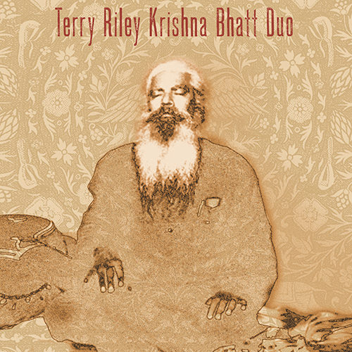 Krishna Bhatt, Terry Riley – Terry Riley and Krishna Bhatt Duo (2CD ...