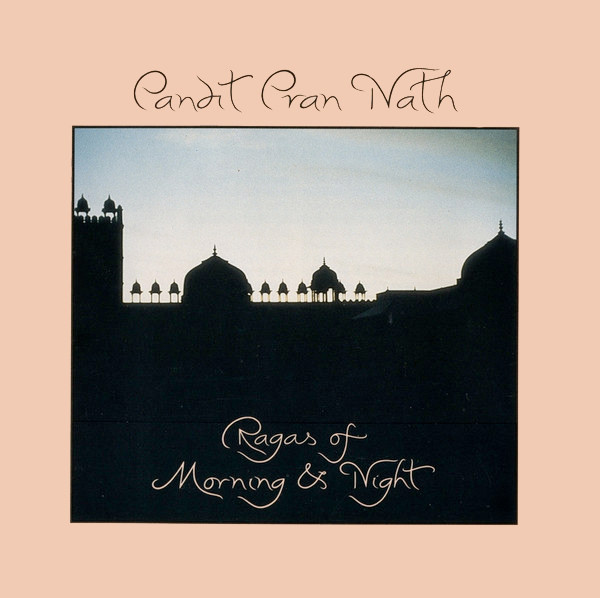 Pandit Pran Nath – Ragas Of Morning & Night – Soundohm