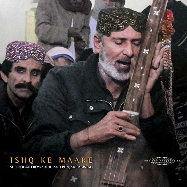 Various – Ishq Ke Maare: Sufi Songs from Sindh and Punjab, Pakistan (LP ...