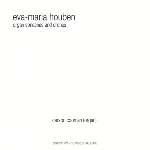 Eva-Maria Houben – Organ Sonatinas And Drones – Soundohm