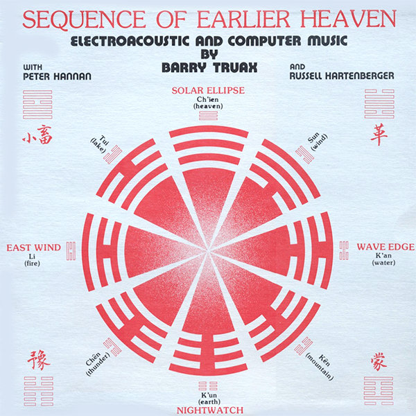 Barry Truax – Sequence Of Earlier Heaven: Electroacoustic And Computer ...