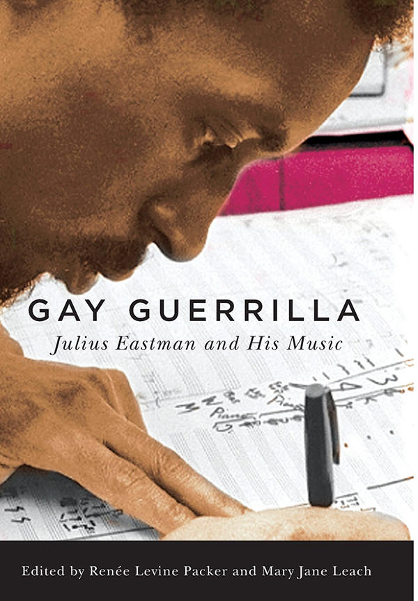 Julius Eastman, Mary Jane Leach – Gay Guerrilla: Julius Eastman and His ...