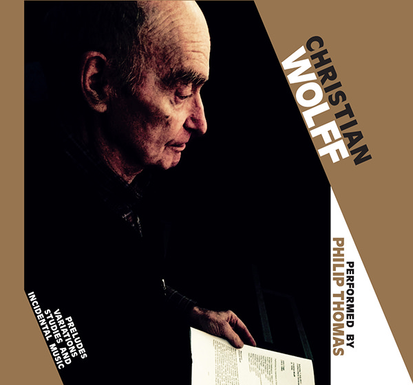 Christian Wolff – Preludes, Variations, Studies and Incidental Music (2 ...