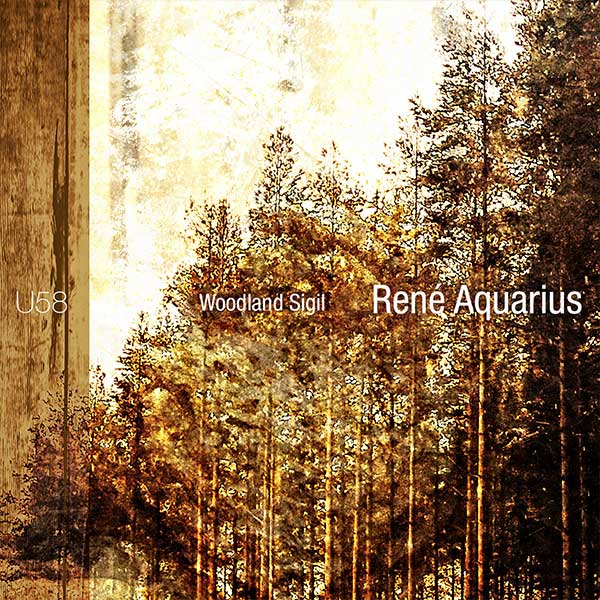 René Aquarius – Woodland Sigil – Soundohm