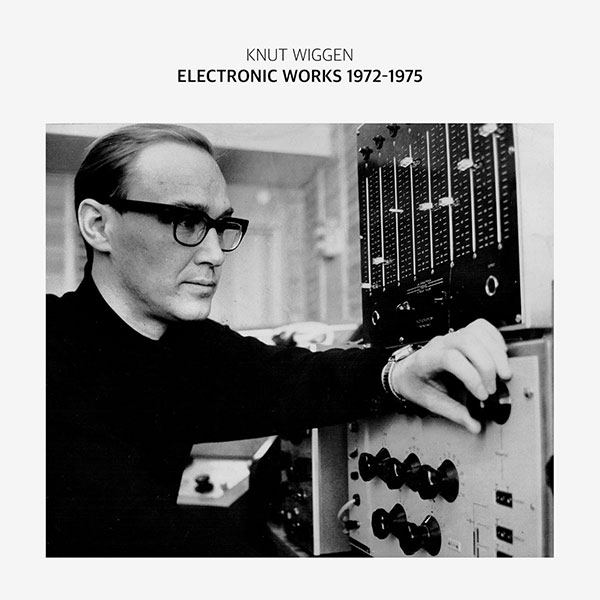 Knut Wiggen – Electronic Works 1972-1975 (LP) – Soundohm