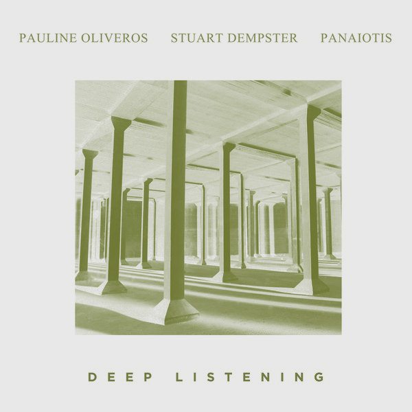 Pauline Oliveros, Stuart Dempster, Panaiotis – Deep Listening (2LP ...