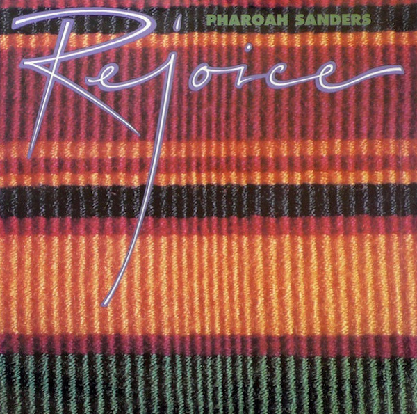 Pharoah Sanders – Rejoice (2LP) – Soundohm