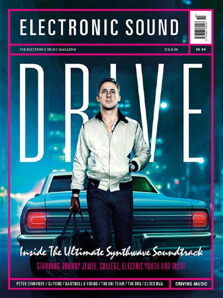 Electronic Sound – Issue 80: Drive - Inside the Untimate Synthwave ...