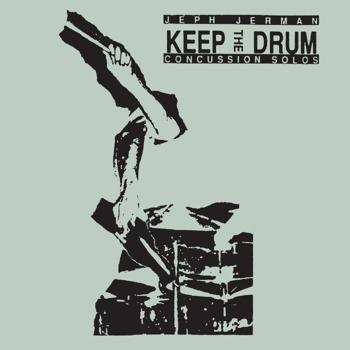 Jeph Jerman – Keep The Drum (Concussion Solos) – Soundohm