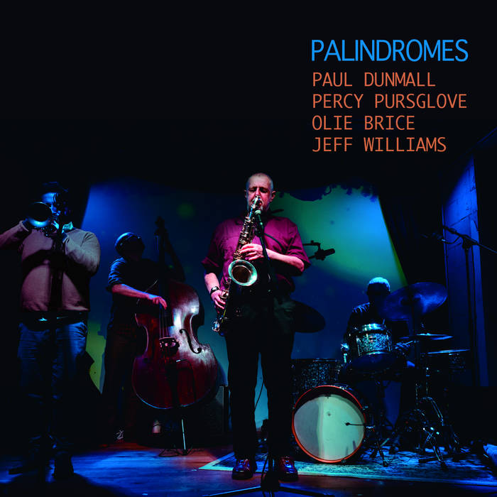 Paul Dunmall, Percy Pursglove, Olie Brice, Jeff Williams – Palindromes – Soundohm