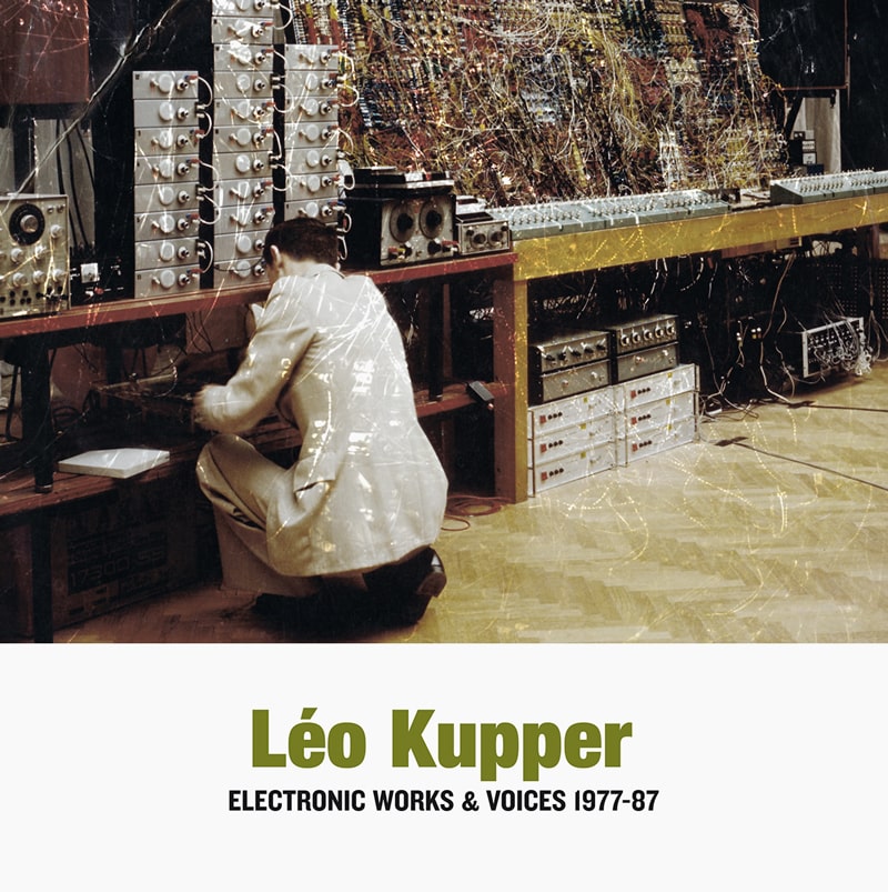 Leo Kupper – Electronic Works & Voices 1977-87 (2LP) – Soundohm