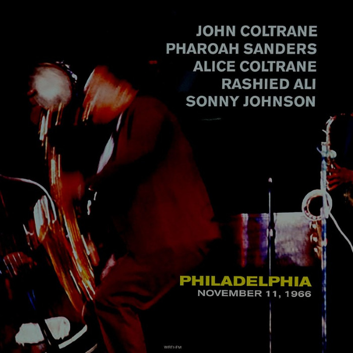 John Coltrane, Pharoah Sanders, Alice Coltrane – Philadelphia, November ...