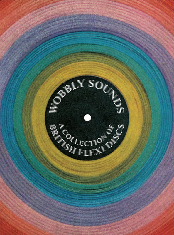 Jonny Trunk – Wobbly Sounds, A Collection of British Flexi Discs (Book ...