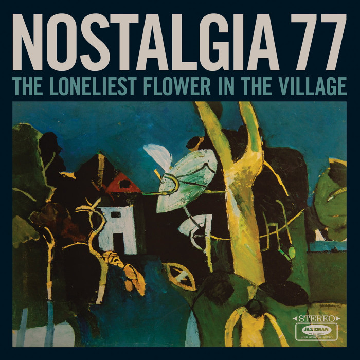 Nostalgia 77 – The Loneliest Flower in the Village – Soundohm