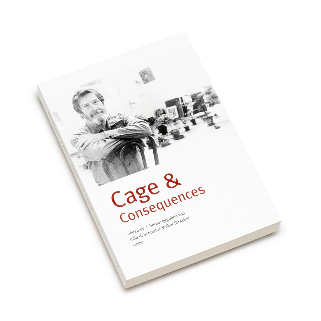 Julia H. Schröder, Volker Straebel – Cage & Consequences (Book) – Soundohm