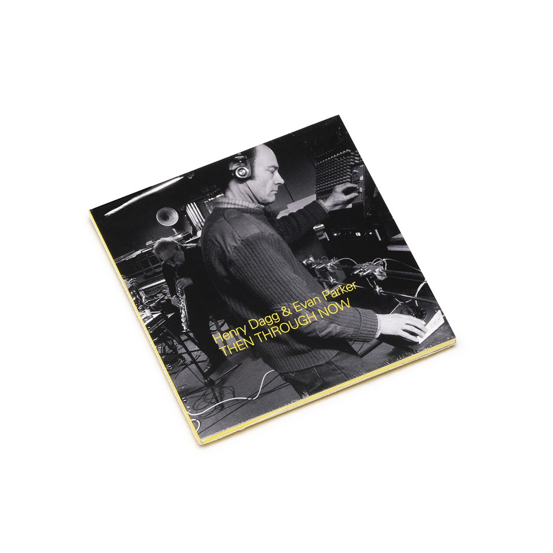Henry Dagg, Evan Parker – Then Through Now – Soundohm