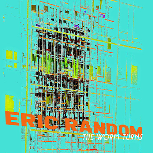 Eric Random – The Worm Turns – Soundohm