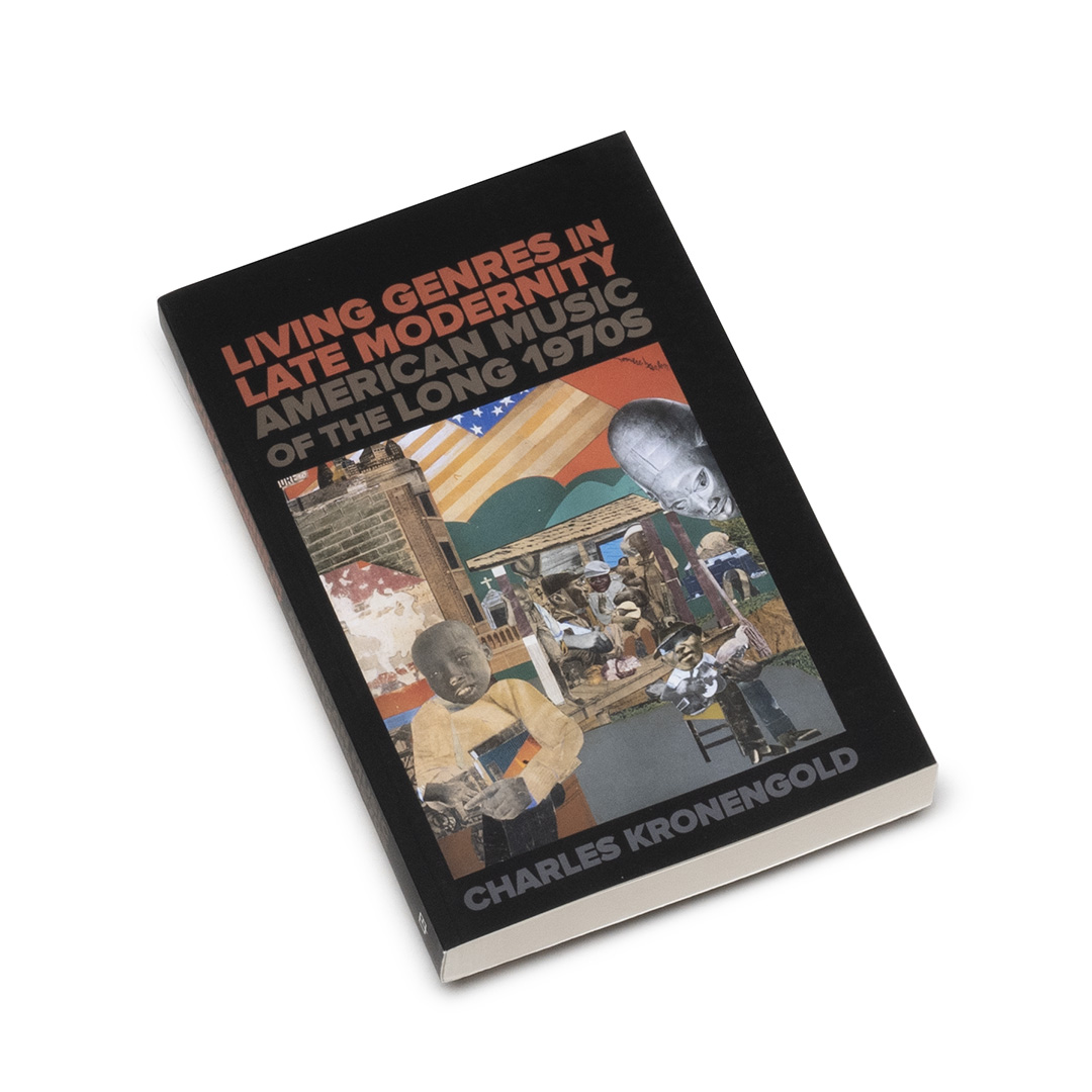 Charles Kronengold – Living Genres in Late Modernity American Music of ...