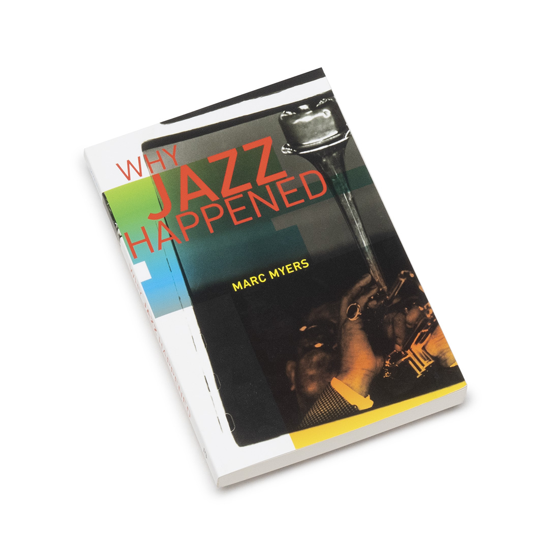 Marc Myers – Why Jazz Happened (Book) – Soundohm