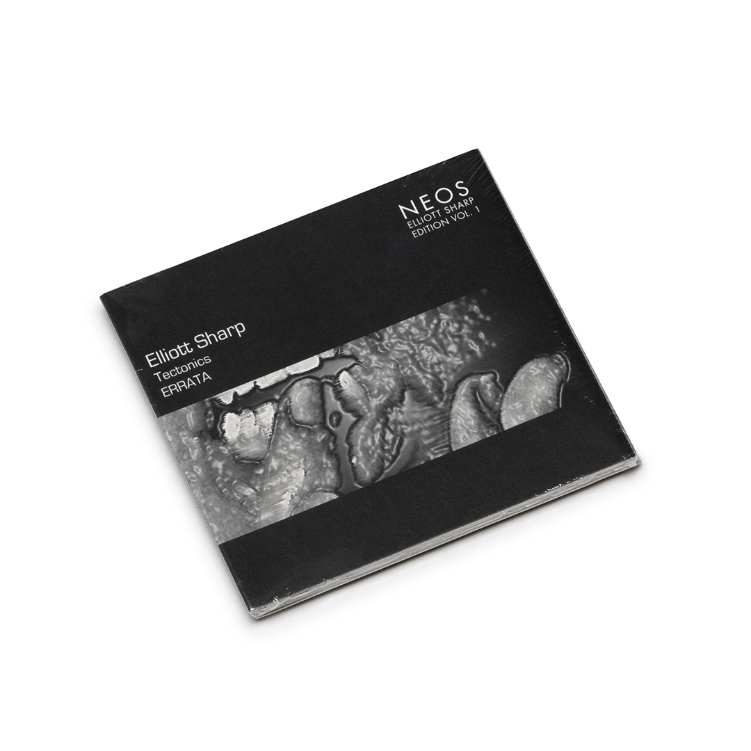 Elliott Sharp – Tectonics: Errata – Soundohm