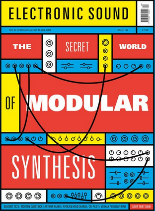 Electronic Sound – Issue 104: The Secret World Of Modular (Magazine ...