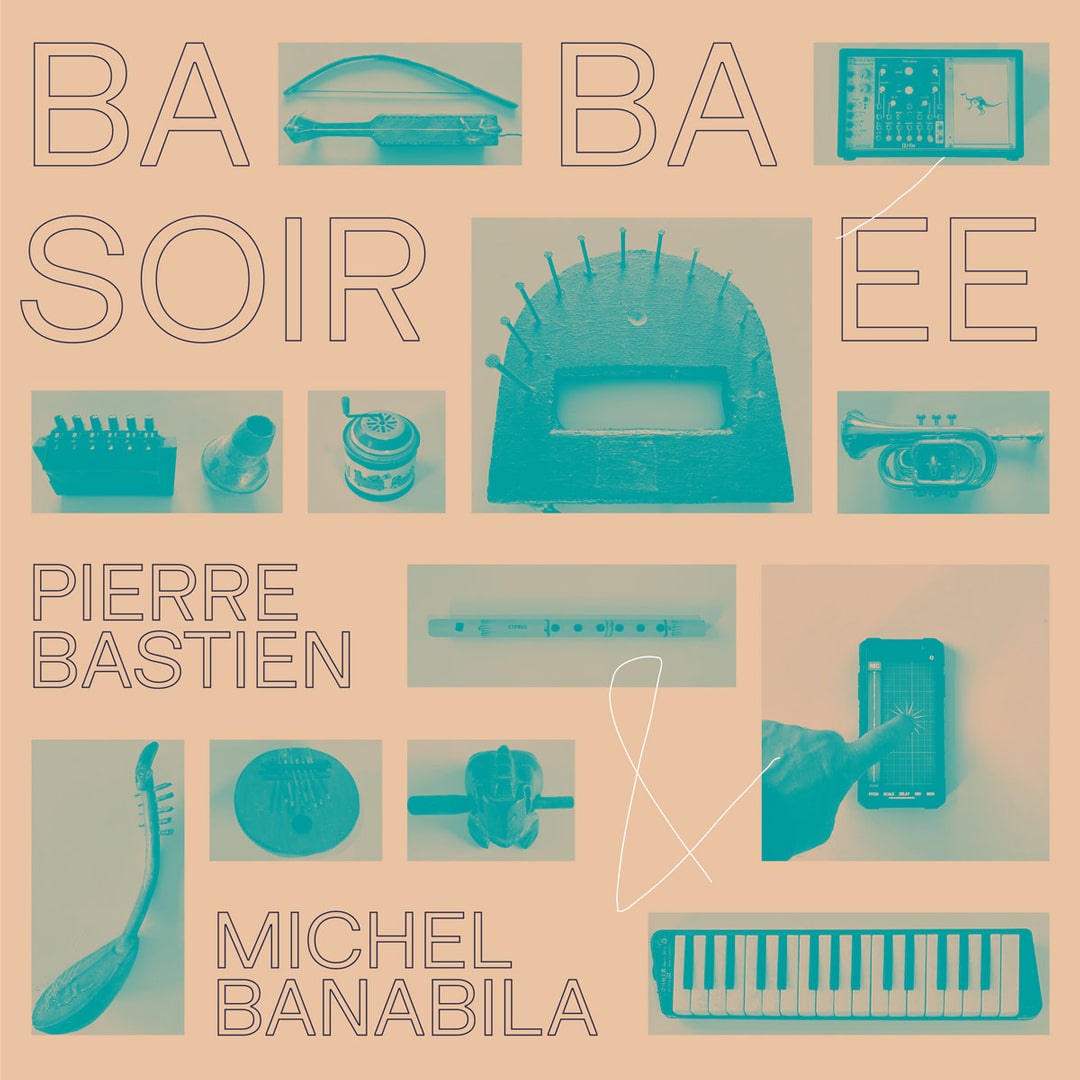 Pierre Bastien, Michel Banabila – Baba Soirée (LP) – Soundohm