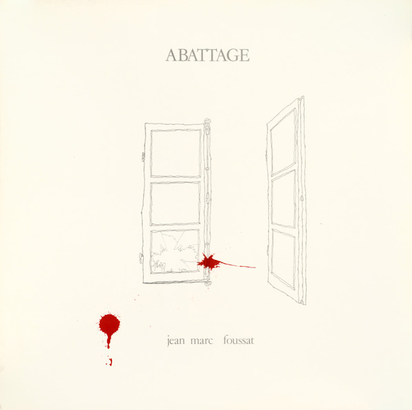 Jean-Marc Foussat – Abattage – Soundohm