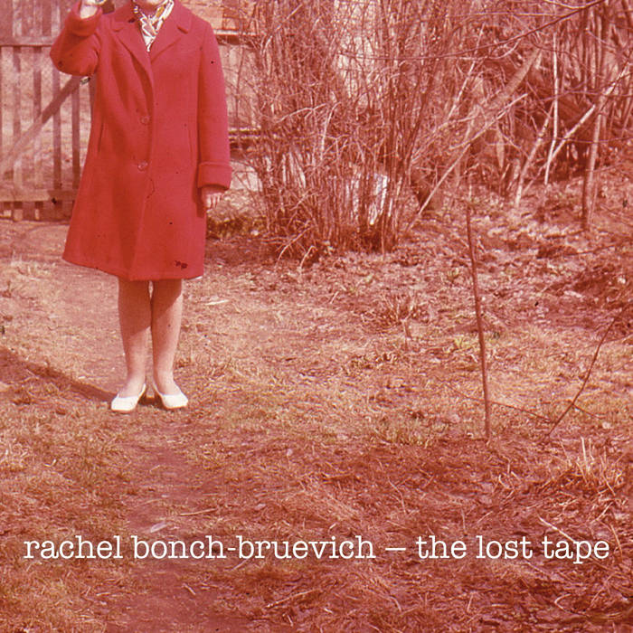 Rachel Bonch-Bruevich – The Lost Tape (Tape) – Soundohm