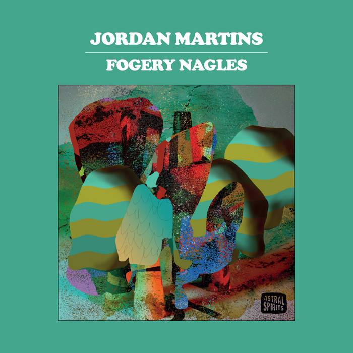 Jordan Martins – Fogery Nagles (LP) – Soundohm