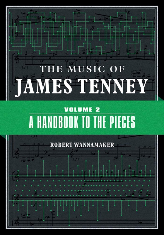 Robert Wannamaker – The Music of James Tenney Volume 2 (Book) – Soundohm