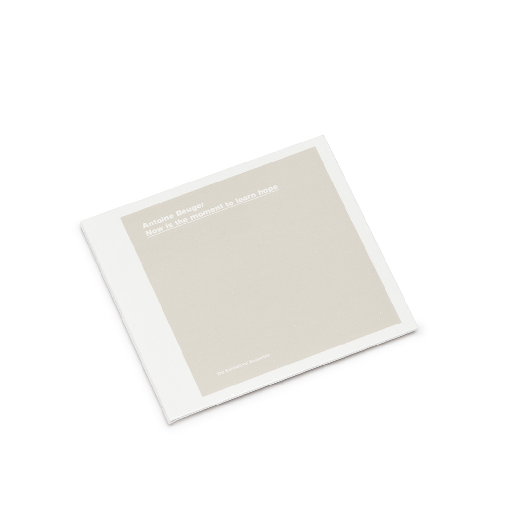 Antoine Beuger – Now Is The Moment To Learn Hope – Soundohm