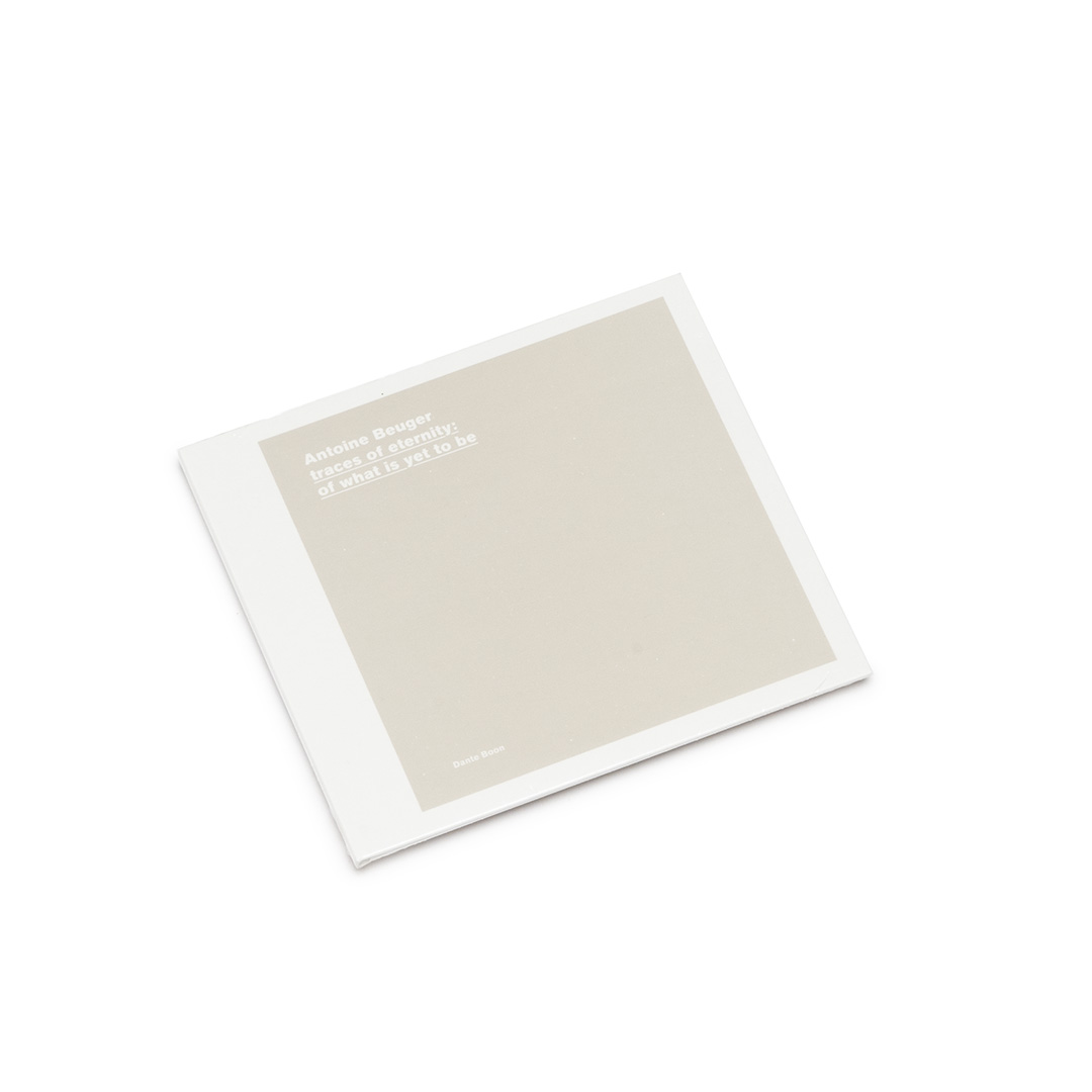 Antoine Beuger, Dante Boon – Traces of Eternity: of What Is Yet To Be ...