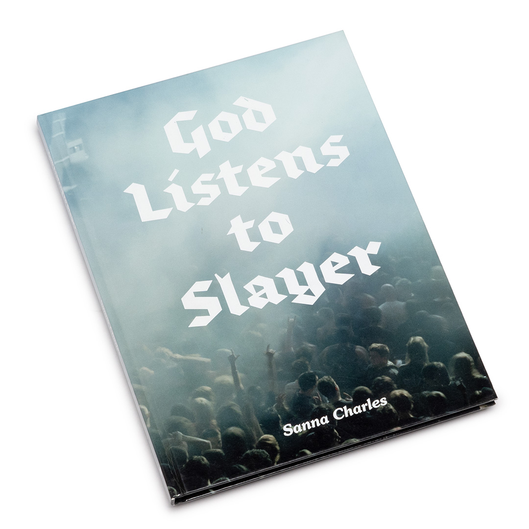 Sanna Charles – God Listens To Slayer (Book) – Soundohm