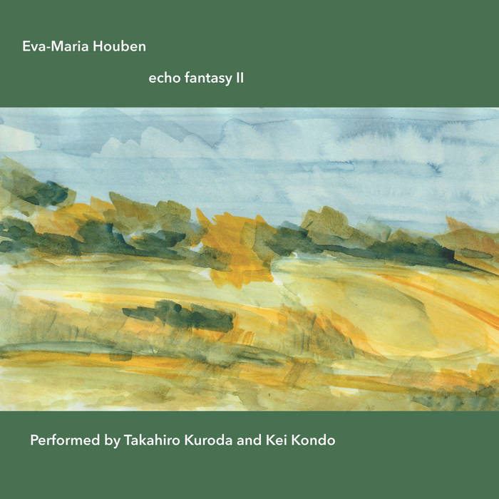 Eva-Maria Houben – echo fantasy lI -- Performed by Takahiro Kuroda and ...