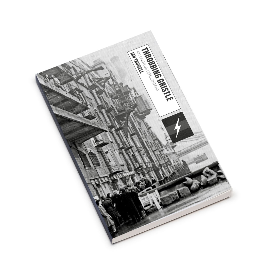 Ian Trowell – Throbbing Gristle - An Endless Discontent (Book) – Soundohm